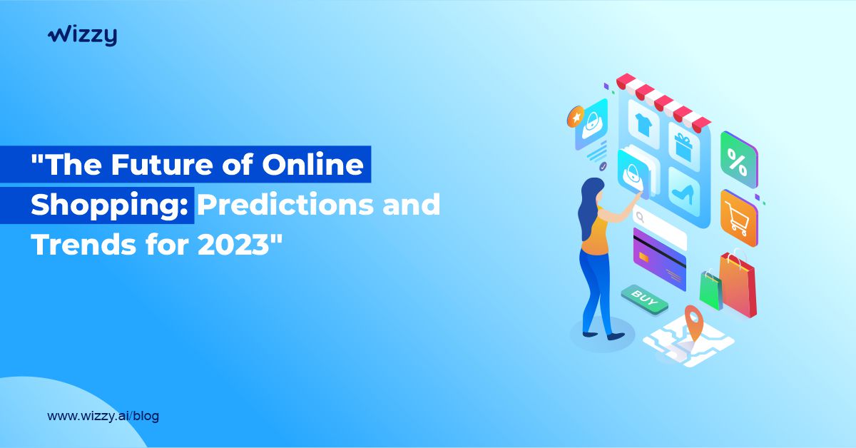 The Future of Online Shopping: Predictions and Trends